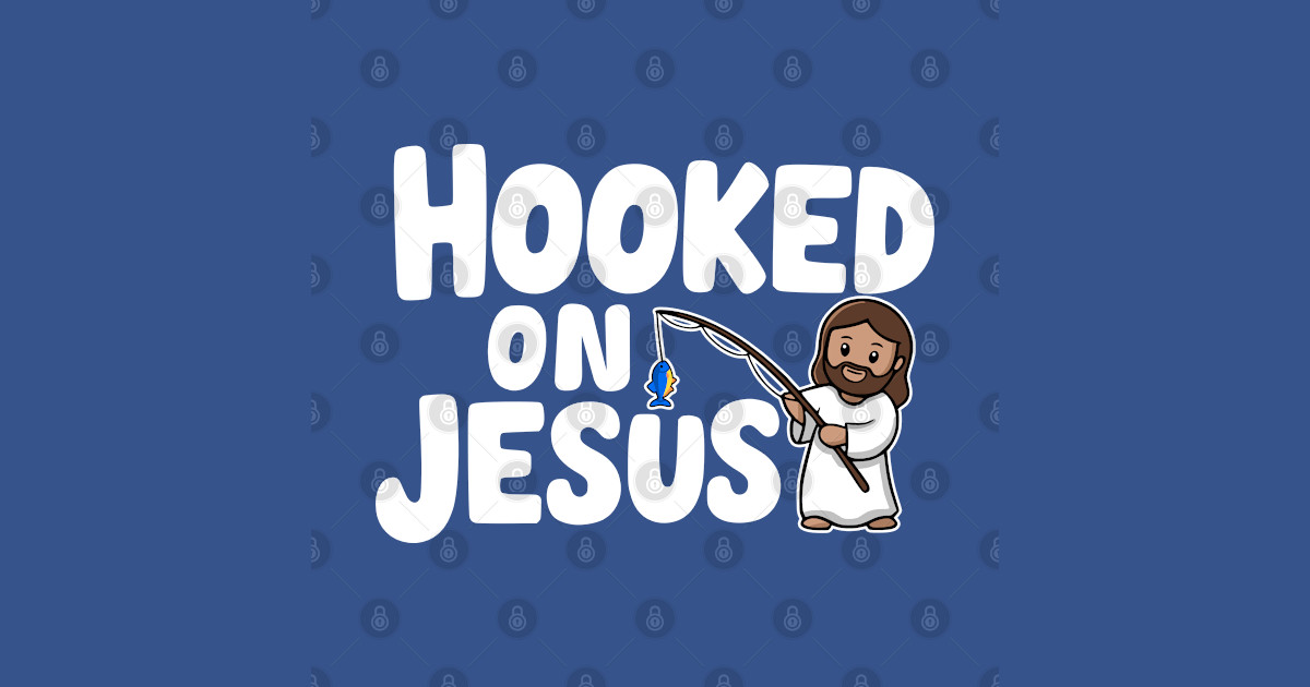 Hooked On Jesus! Cute Funny Christian - Hooked On Jesus - T-Shirt ...