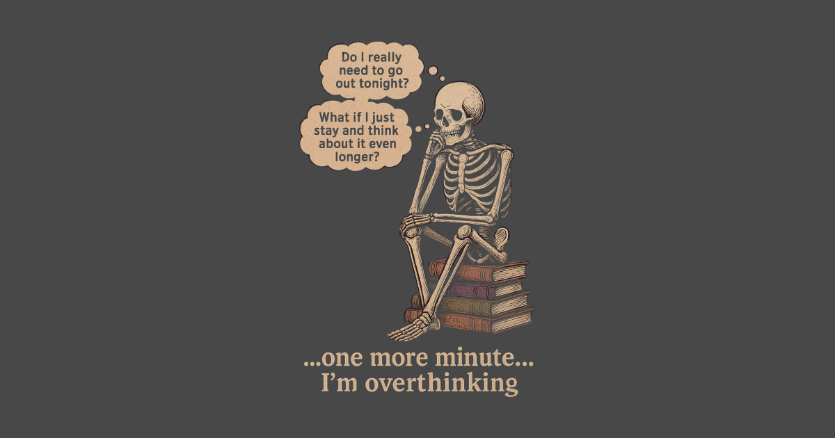 Overthinking Club – Skeleton on Books - Overthinking - T-Shirt | TeePublic