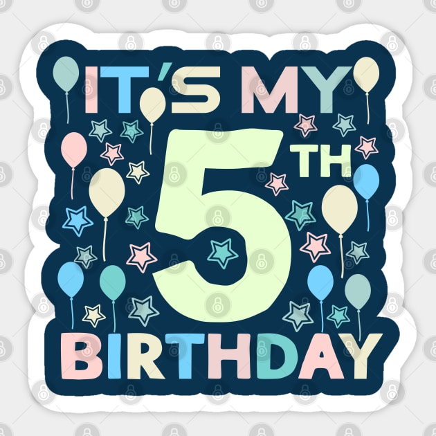 It's My 5th Birthday - Its My 5th Birthday - Sticker | TeePublic