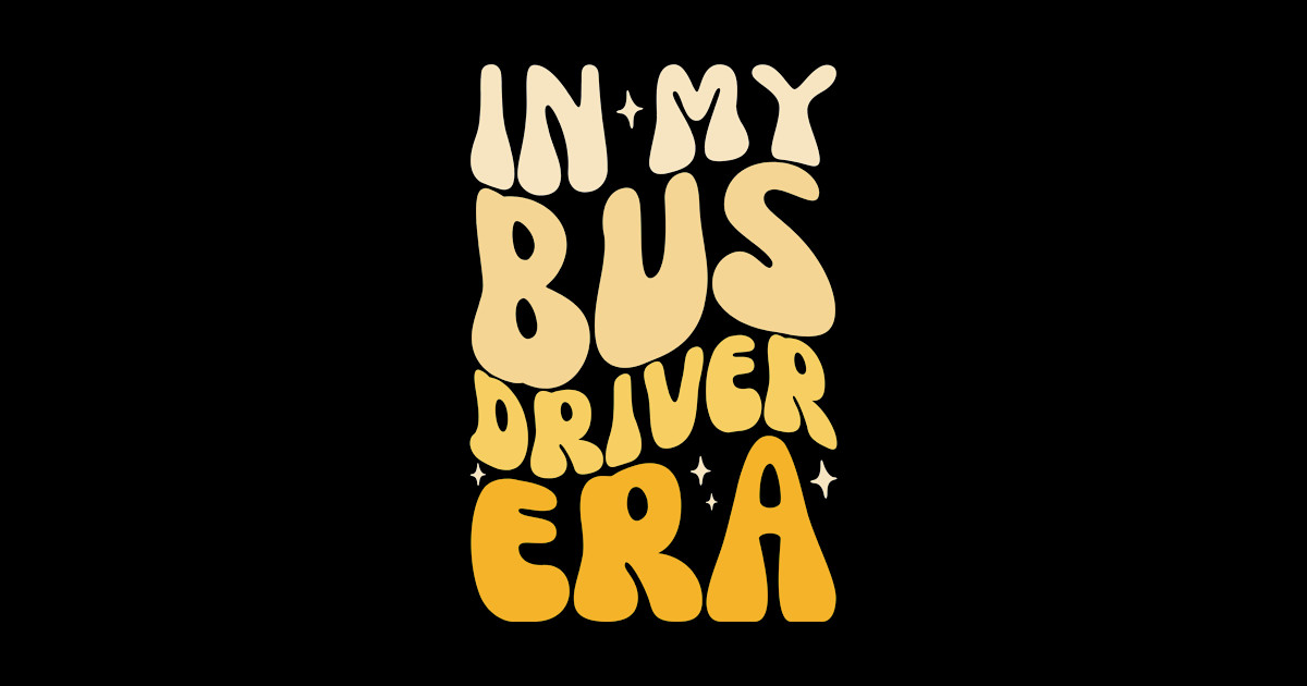 In My Bus Driver Era Funny Bus Driver - Back To School - Sticker ...