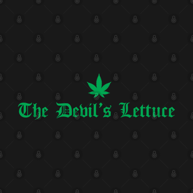 The Devil's Lettuce Green - Marijuana - T-Shirt | TeePublic