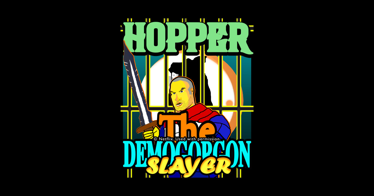 Stranger Things- Hopper The Demogorgon Slayer - Stranger Things ...