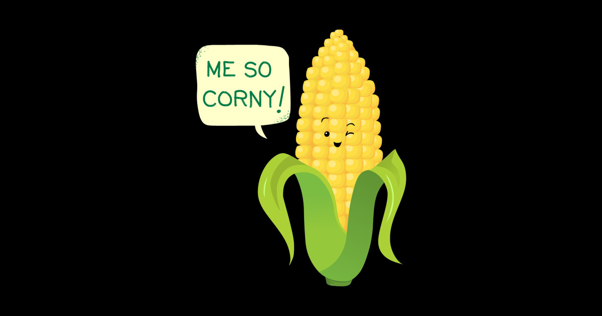 So Corny! - Corn - T-Shirt | TeePublic