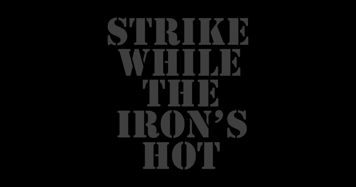 Strike While The Iron's Hot - Strike While The Irons Hot - Magnet ...