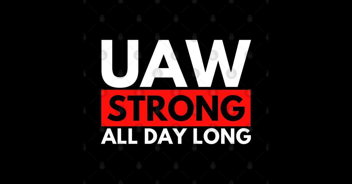 UAW Strong all day long - UAW Strike 2023 - Uaw Strike - Sticker ...