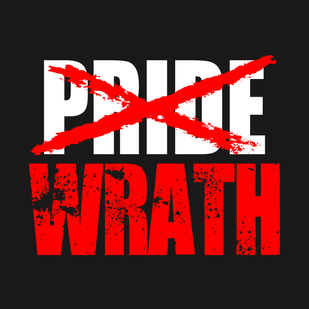 Wrath - Gay Pride LGBT Queer Month - Wrath - T-Shirt | TeePublic