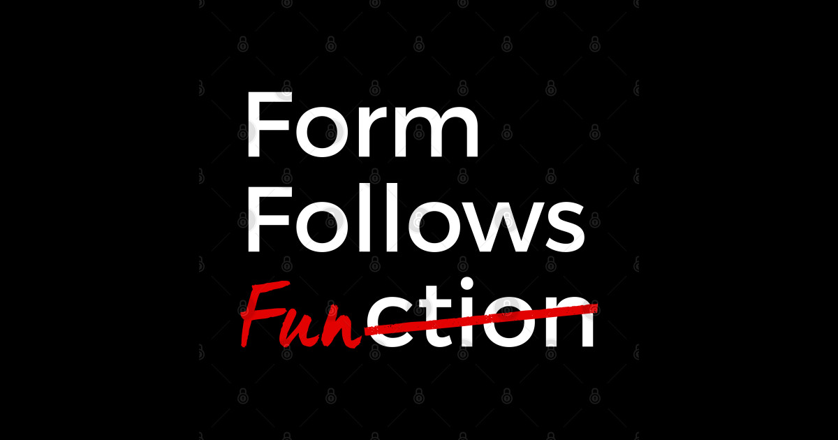 Form Follows FUNction - Fun - Sticker | TeePublic