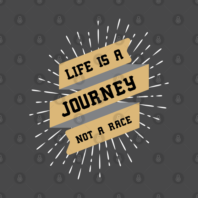 Life is a Journey, not a Race / motivational quote - Motivational Quote ...