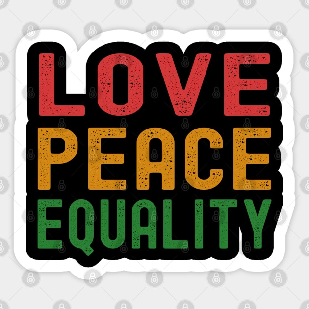 Love Peace Equality - Love Peace Equality - Sticker | TeePublic