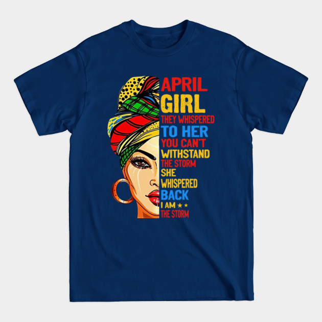 April Girl They Whispered To Her - April Girl - T-Shirt sold by ...