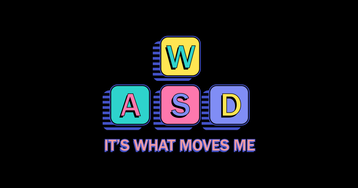 WASD It's What Moves Me - 90s PC Gamer Nostalgia - Wasd - Pin | TeePublic