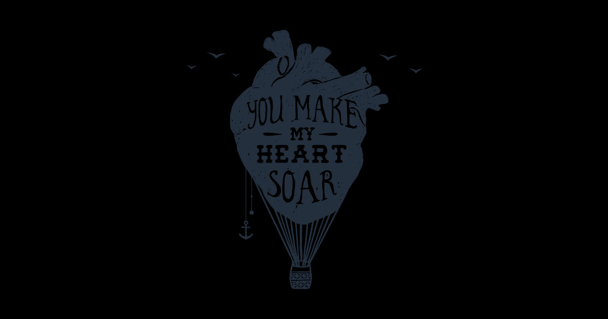 You Make My Heart Soar. Motivational Quote.Creative Illustration - My ...