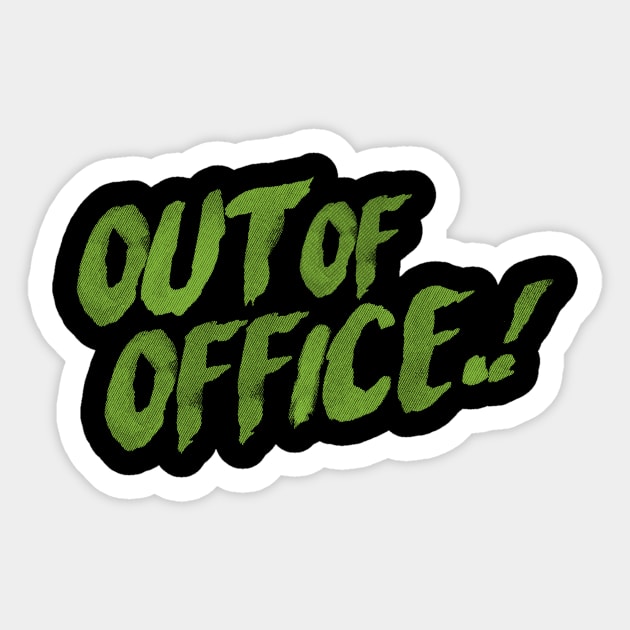 out of office text - Out Of Office - Sticker | TeePublic