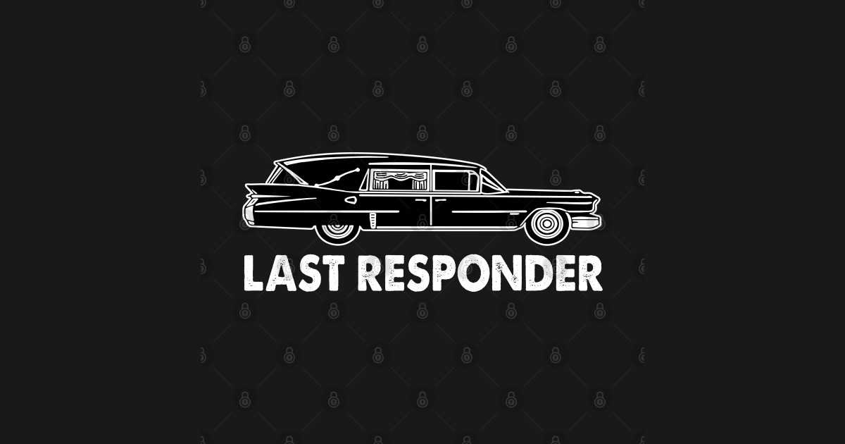 Last Responder - Last Responder - Sticker | TeePublic