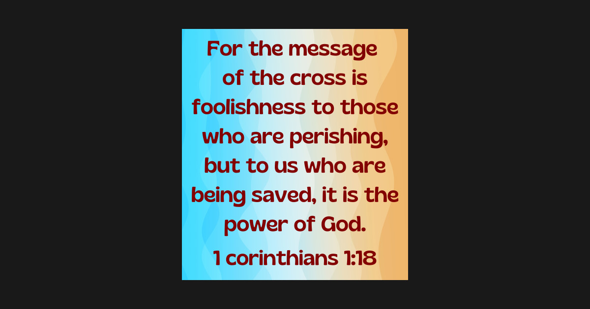 Bible Verse 1 Corinthians 1:18 | Christian - 1 Corinthians 1 18 - T ...
