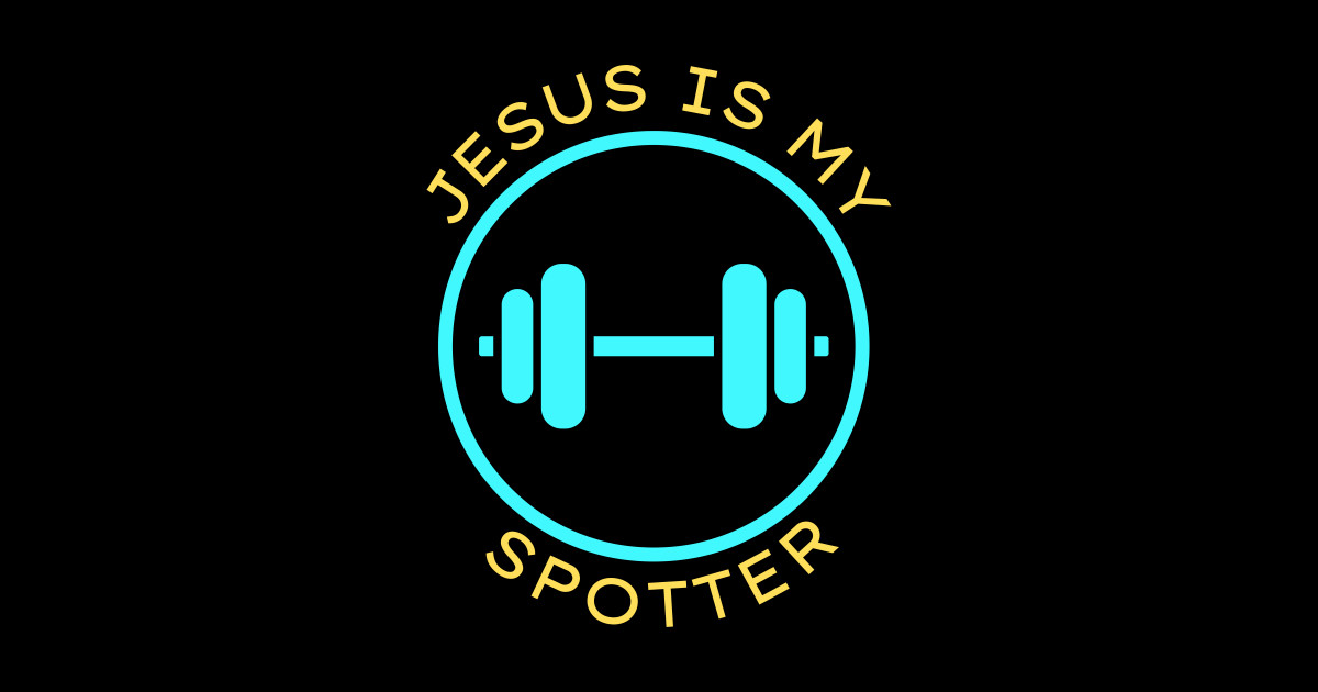 Jesus Is My Spotter | Funny Christian - Jesus Weightlifting - Sticker ...