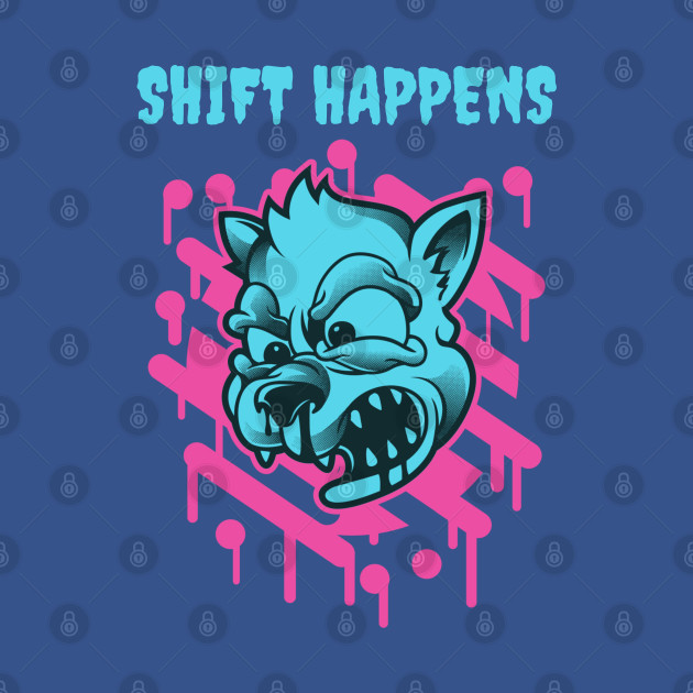 Shift Happens Funny Toon Wolf Design Neon Variant - Shift Happens Toon ...