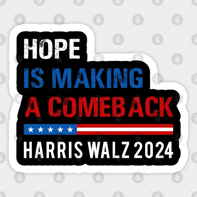 Hope Is Making A Comeback Kamala Harris Walz 2024 - Hope Is Making A ...