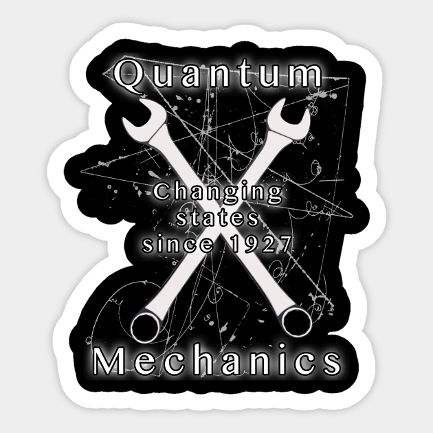 Quantum Mechanics - Teacher - Sticker | TeePublic