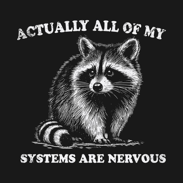 Actually All My Systems Are Nervous - Raccoon - Hat | TeePublic