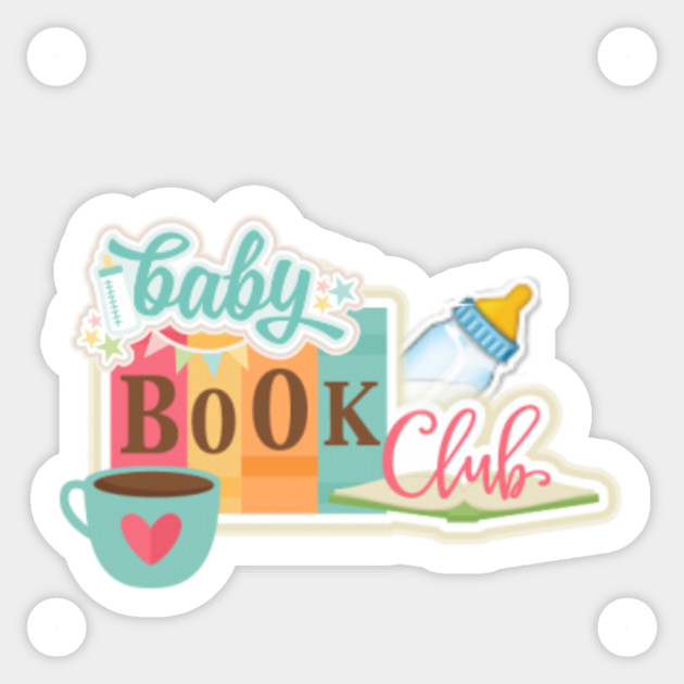 Baby Book Club - Parenting - Sticker | TeePublic