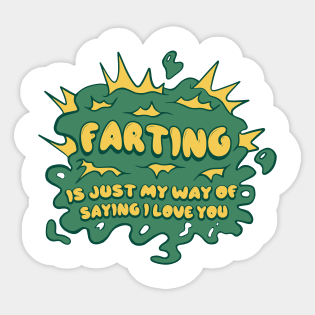 Funny farting quote - Farting - Sticker | TeePublic