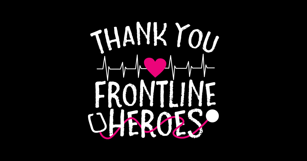 Thank You Frontline Heroes - Frontline Worker - Sticker | TeePublic