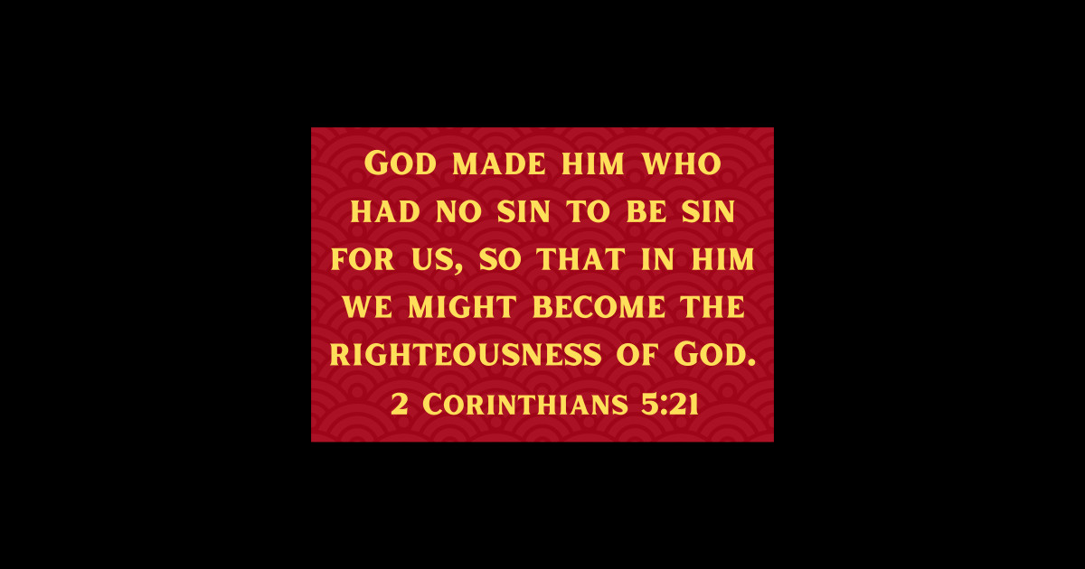 Bible Verse 2 Corinthians 5:21 - 2 Corinthians 521 - Posters and Art ...