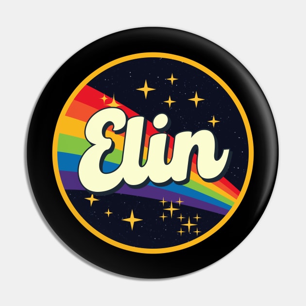 Elin // Rainbow In Space Vintage Style - Elin - Pin | TeePublic