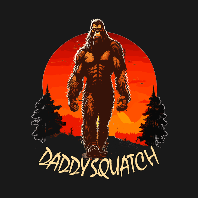 Daddy Squatch Bigfoot Dad Sasquatch Family Matching - Bigfoot Dad - T-Shirt | TeePublic