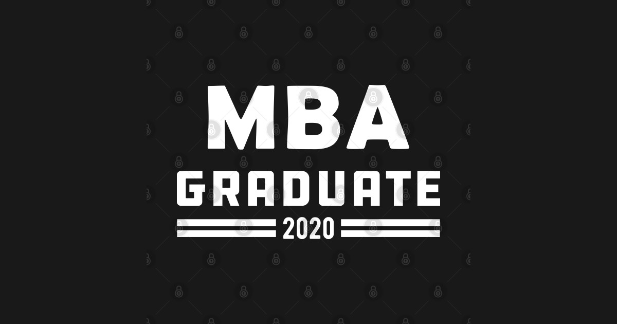 MBA Graduate 2020 - Master Of Business Administration 2020 - T-Shirt ...