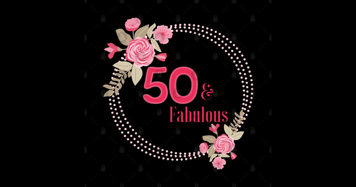 Fabulous and Fifty - 50 Years Old Birthday Gift - Sticker | TeePublic