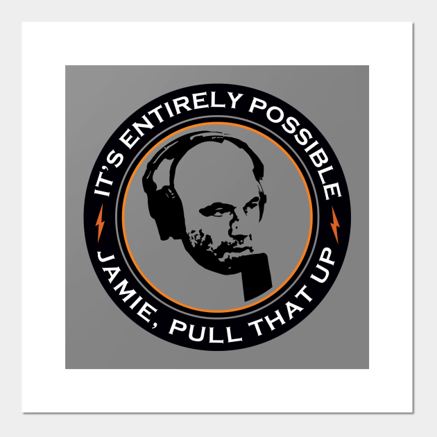It's Entirely Possible | Jamie, Pull that Up - Joe Rogan - Posters and ...
