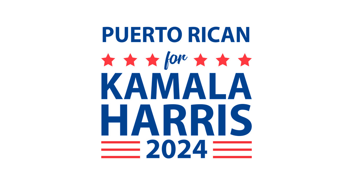Puerto Rican for KAMALA HARRIS for PRESIDENT 2024 - American Election ...