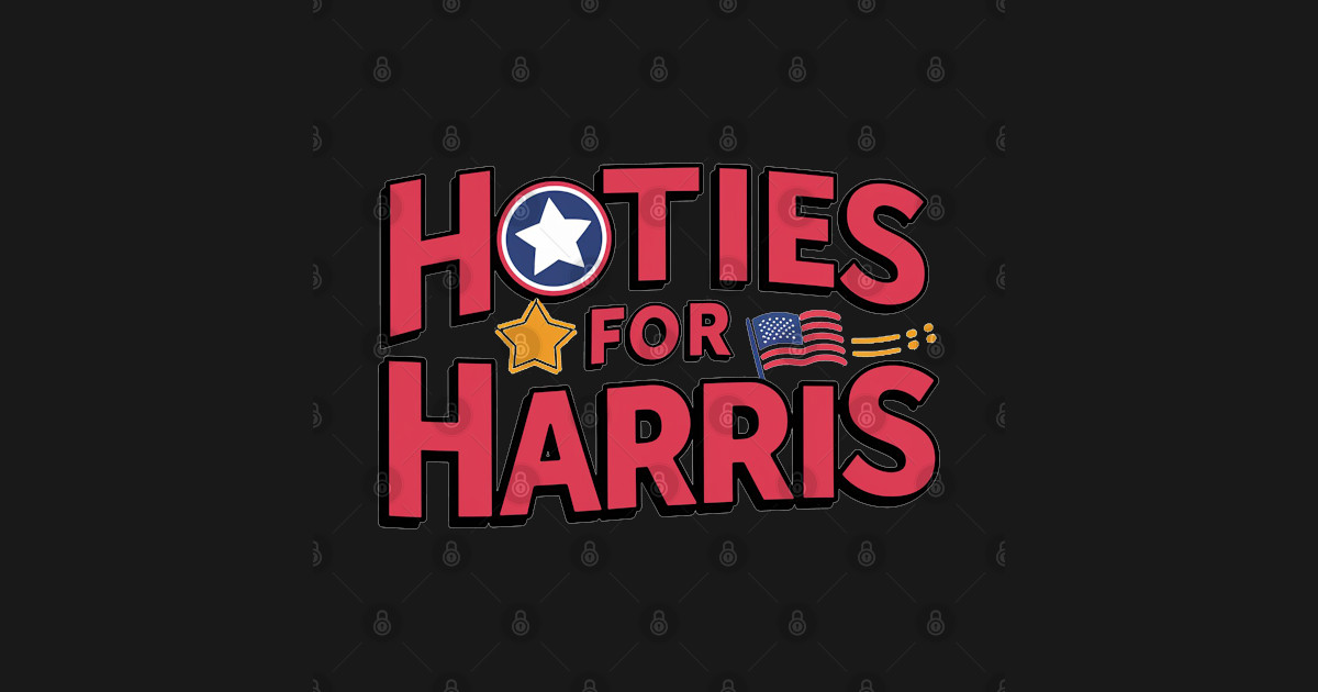 HOTTIES FOR HARRIS 2024 - HARRIS FOR THE PRESIDENT - Hotties For Harris ...
