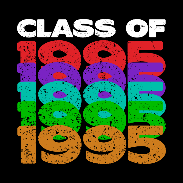 Class Of 1995 - Class Of 1995 - Pin | TeePublic