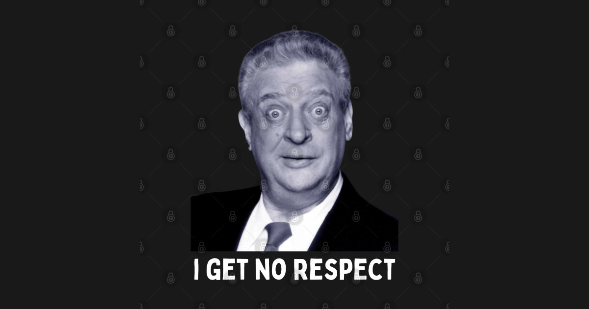 Rodney Dangerfield - I Get No Respect - Rodney Dangerfield - T-Shirt ...