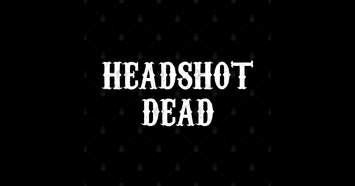 Headshot Dead - Headshot Dead - Sticker | TeePublic