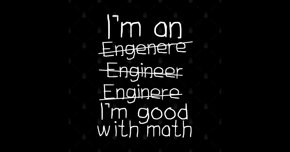 I'm An Engineer I'm Good With Math - Engineer - Sticker | TeePublic