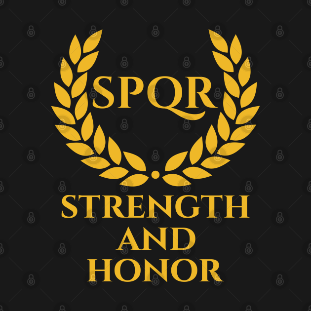 Ancient Rome SPQR Roman Eagle Legion Strength And Honor - Ancient Rome ...