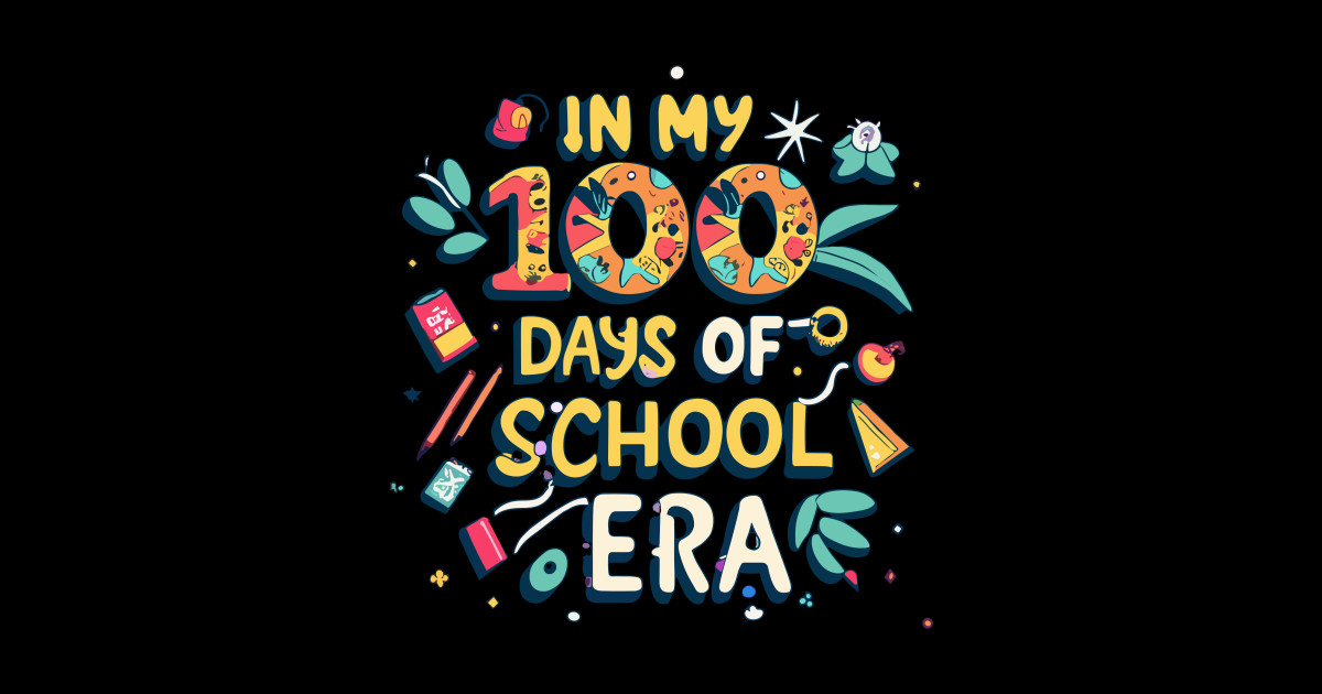 In My 100 Days Of School Era - In My 100 Days Of School - Sticker ...