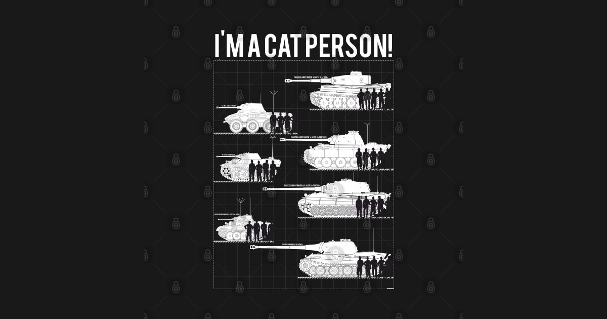 7 German steel cats (Im a cat person) - German Tanks - T-Shirt | TeePublic