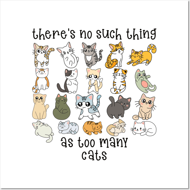 There's no such thing as too many cats - Cat - Posters and Art Prints ...