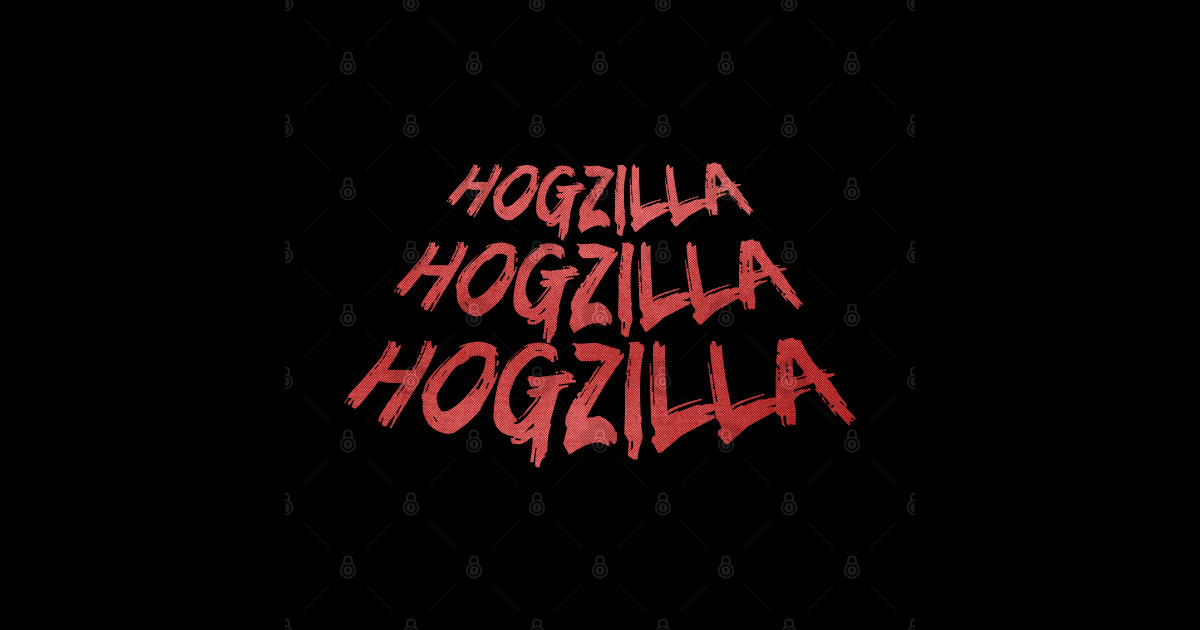 Hogzilla, Hogzilla, Hogzilla - Hogzilla - Sticker | TeePublic