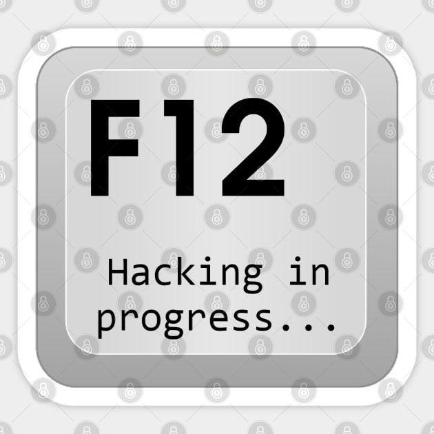 F12 - Hacking in Progress - F12 - Sticker | TeePublic