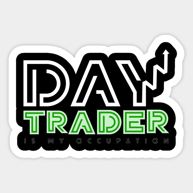 Day trader stock trading - Day Trader - Sticker | TeePublic