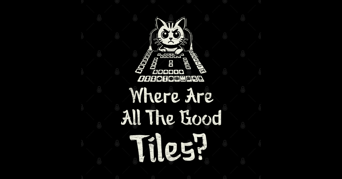 Mahjong Where Are All The Good Tiles - Mahjong - Sticker | TeePublic