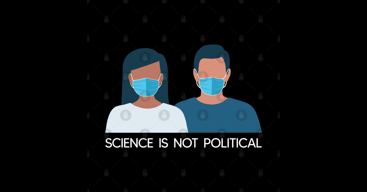 Science Is Not Political - Wear Your Mask! - Wear Your Mask - Sticker ...