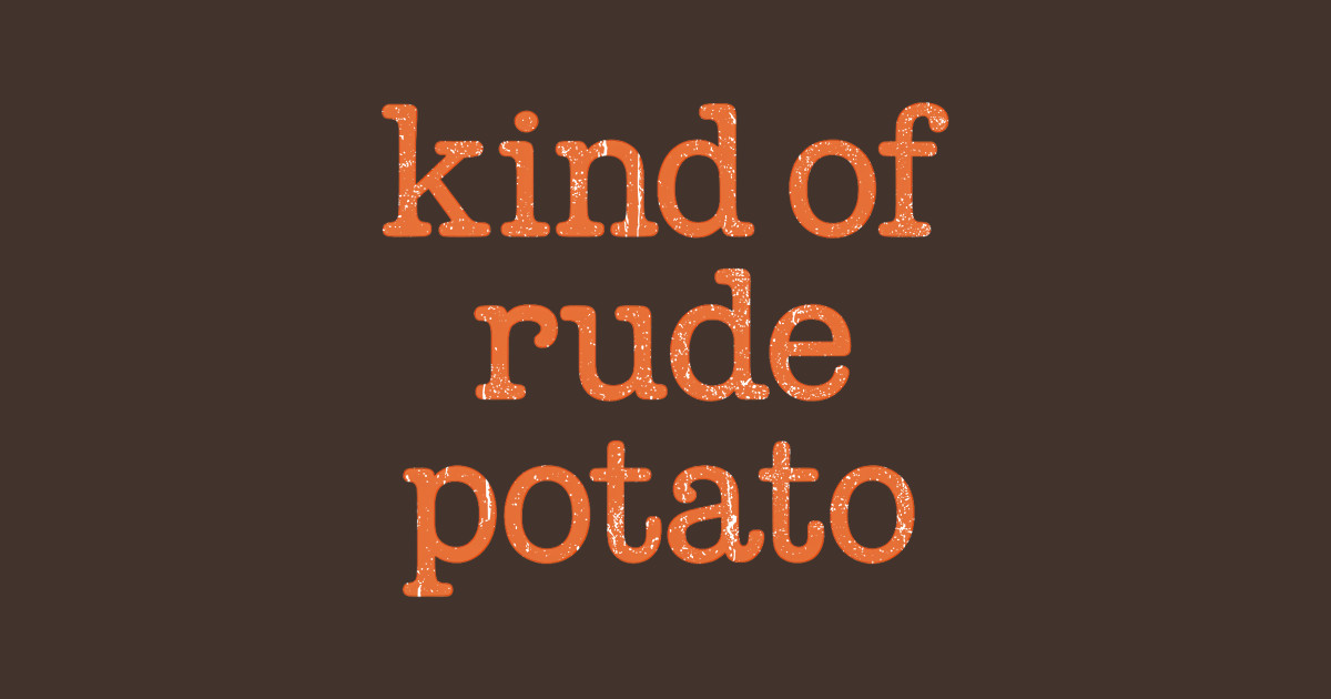Sweet Potato and Kind of Rude Potato - Sweet Potato And Kind Of Rude ...