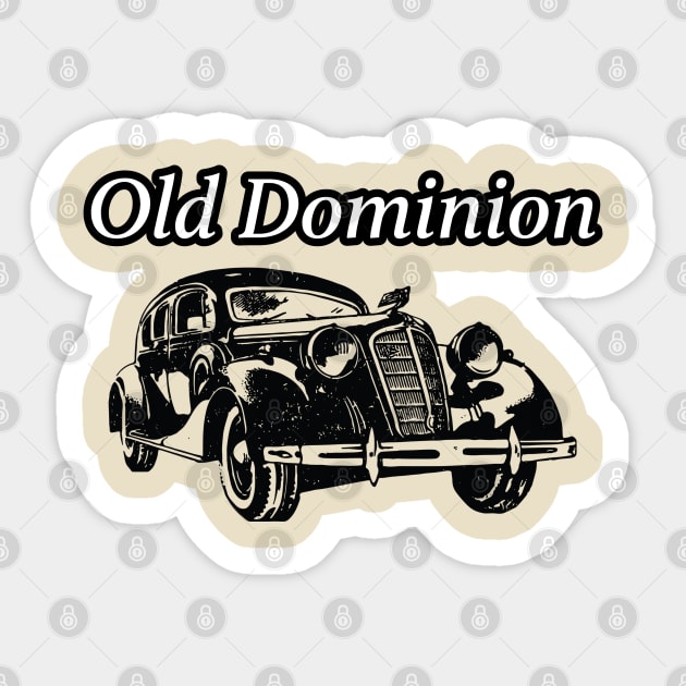 Old Dominion / Vintage Car - Old Dominion - Sticker | TeePublic